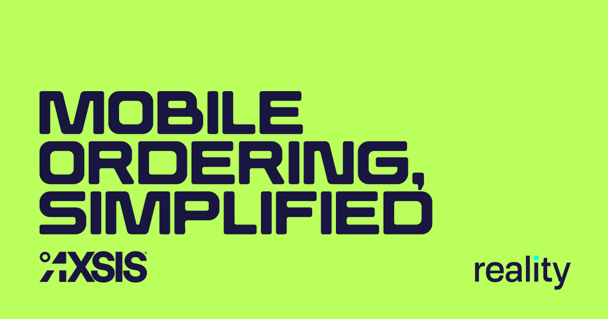 AXSIS® Mobile Ordering | Reality Interactive Solutions